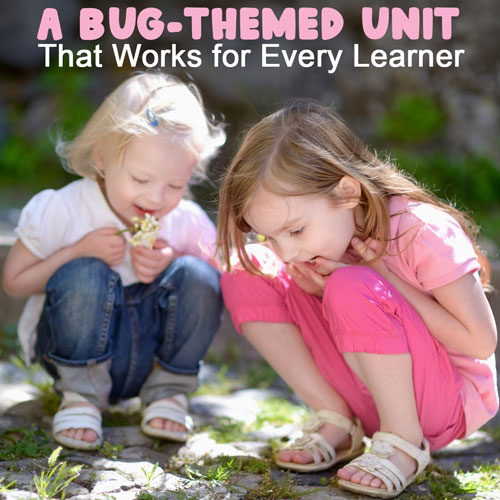 A Bug-Themed Unit That Works for Every Learner